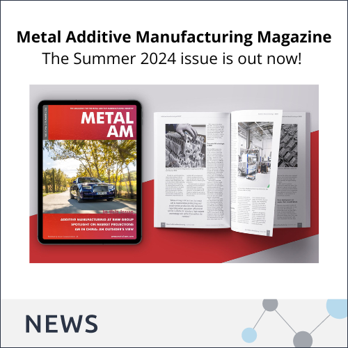 The Summer 2024 issue of Metal AM magazine is out now! | The Advanced ...