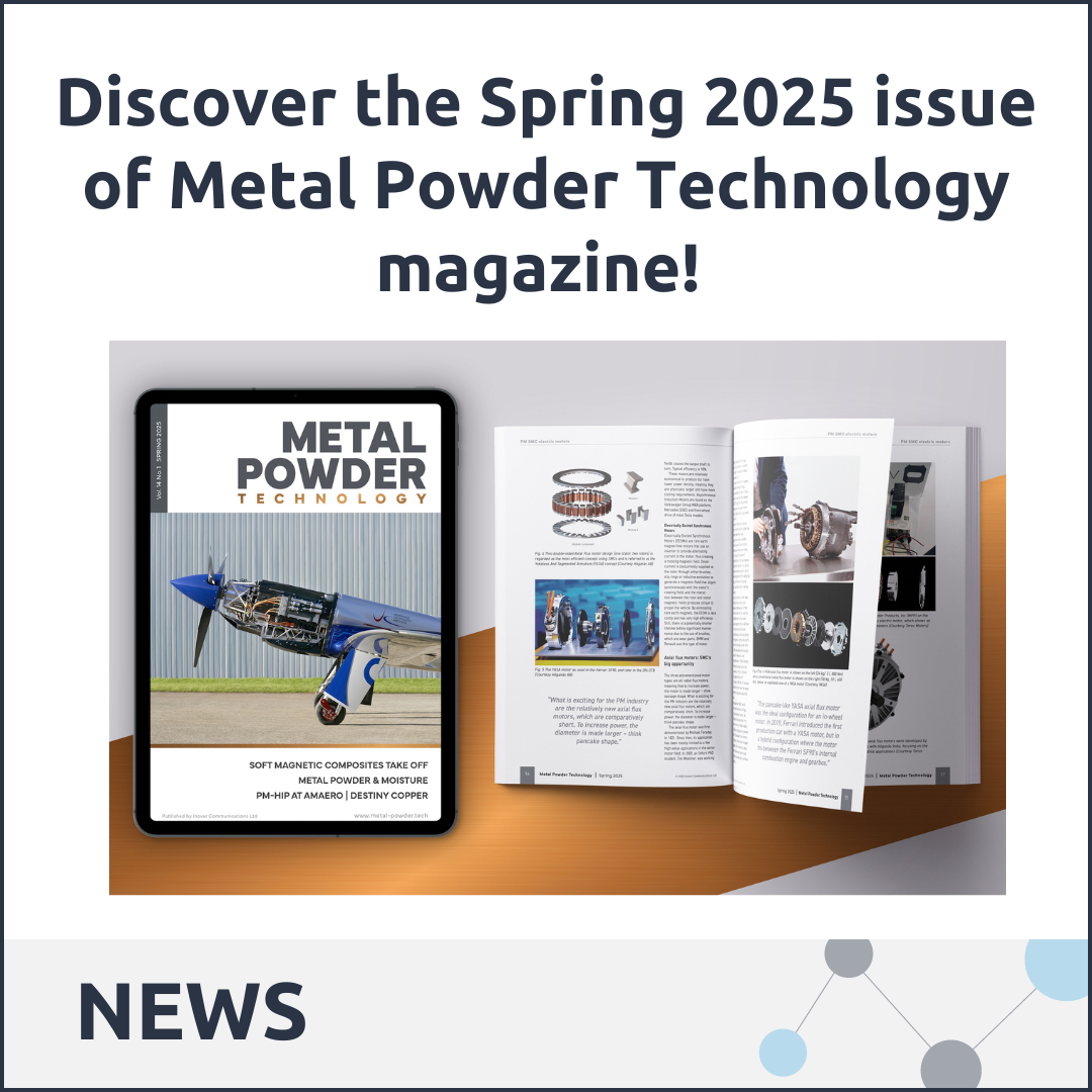 Discover the Spring 2025 issue of Metal Powder Technology magazine! | The Advanced Materials ...